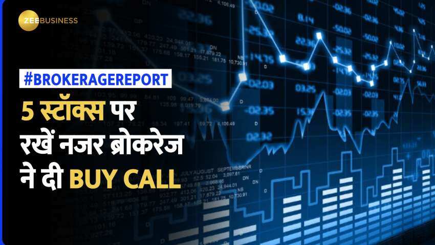 Brokerage Report: 5 स्टॉक्स पर रखें नजर, ब्रोकरेज ने दी Buy Call | Zee ...