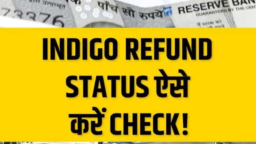 IndiGo Refund Status: Step-by-Step ऐसे करें चेक!| Zee Business Hindi