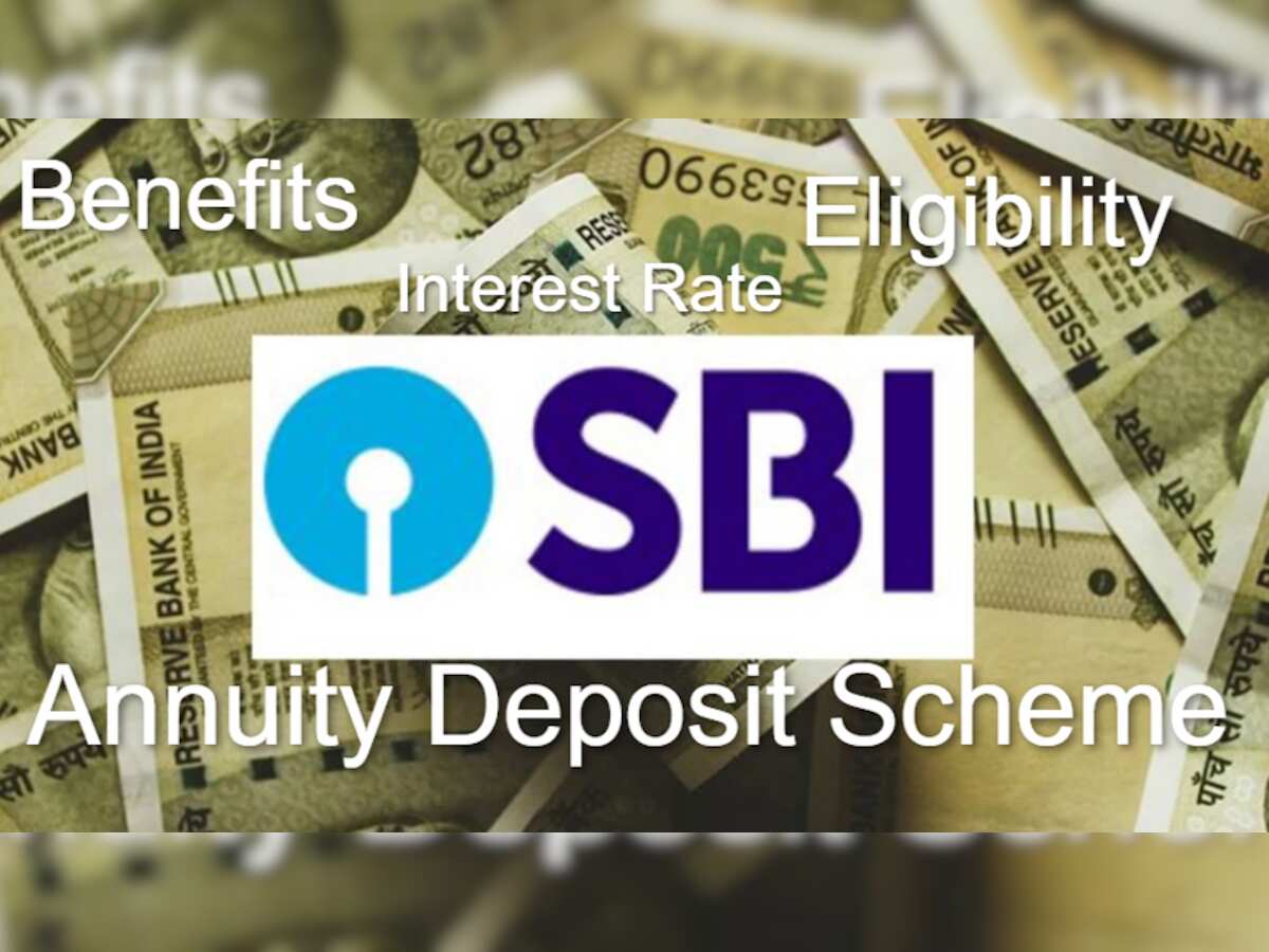 SBI Annuity Deposit Scheme: Interest rate, features, benefits, eligibility, time period, minimum ...