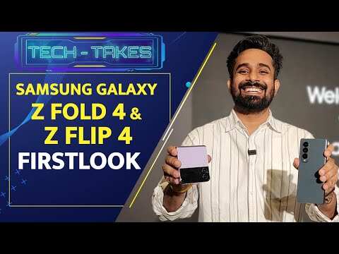 Samsung Galaxy Z Fold 4, Samsung Galaxy Z Flip 4: First Look, Hands-on ...