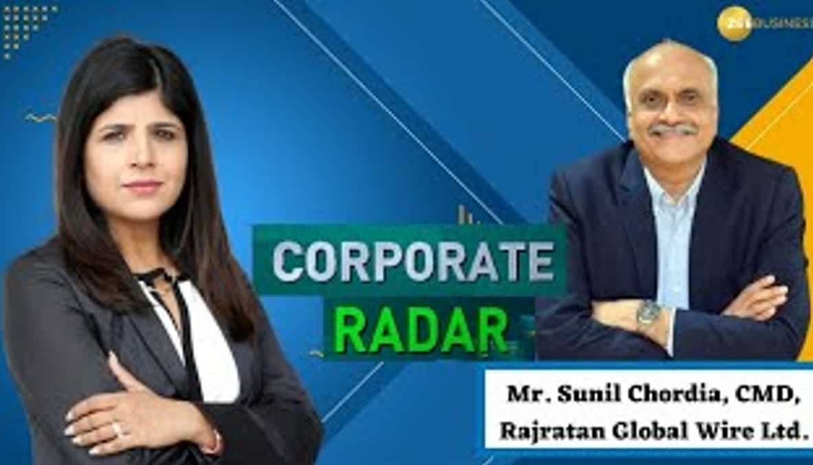 Corporate Radar: Rajratan Global Wire Ltd, CMD, Sunil Chordia In Talk With Zee Business | Zee ...