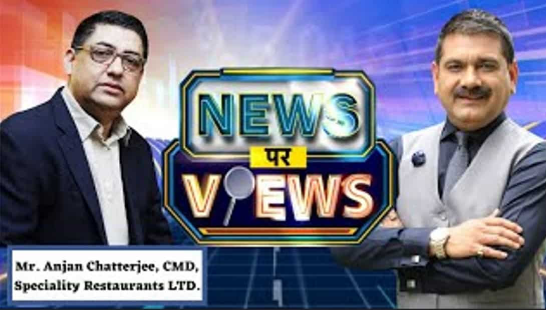 News Par Views: Mr. Anjan Chatterjee, CMD, Speciality Restaurants LTD ...