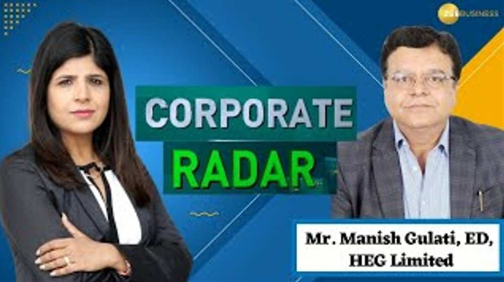 Corporate Radar: Mr. Manish Gulati, ED, HEG Limited In Talk With Zee ...