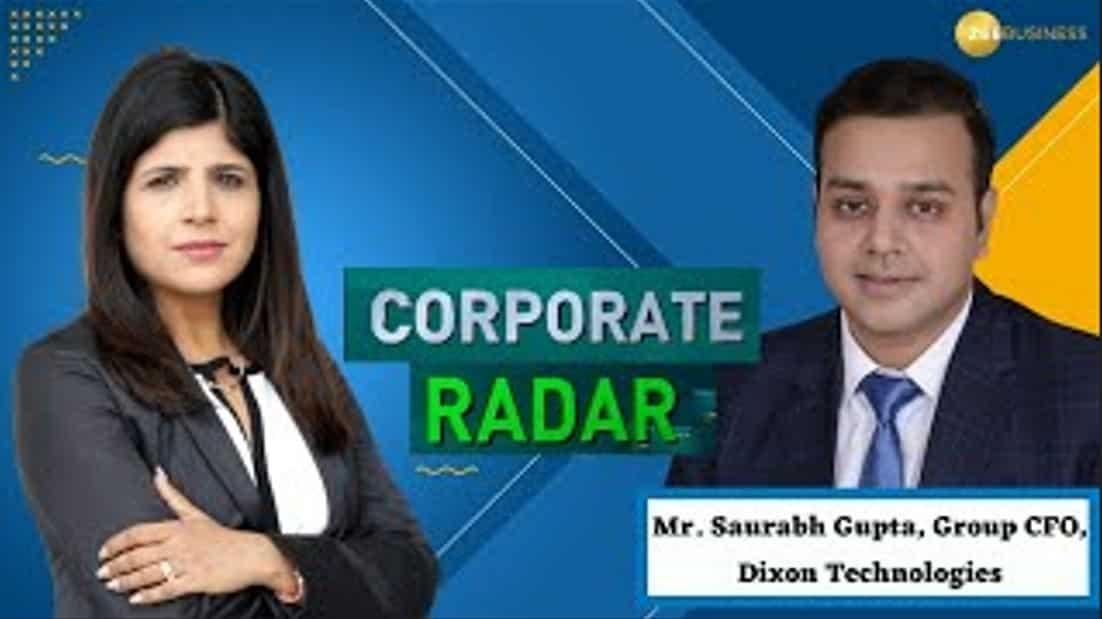 Corporate Radar: Dixon Technologies, Group CFO, Saurabh Gupta In Talk With Zee Business | Zee ...