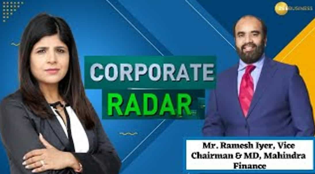 Corporate Radar: Mahindra Finance, Vice Chairman & Managing Director, Ramesh Iyer In Talk With ...