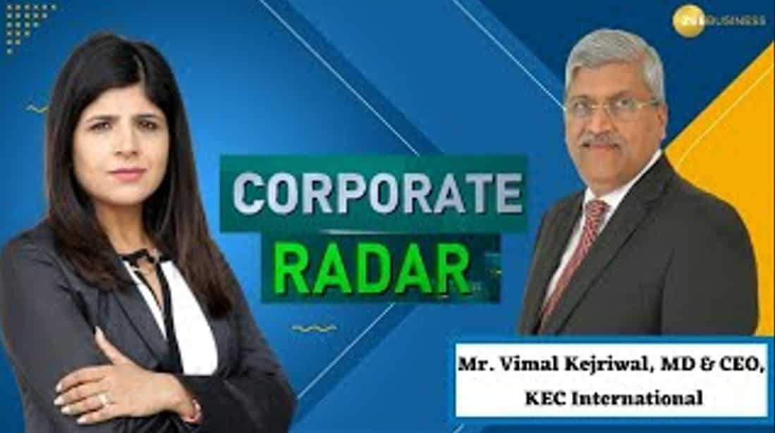 Corporate Radar: Mr. Vimal Kejriwal, MD & CEO, KEC International In Talk With Zee Business | Zee ...