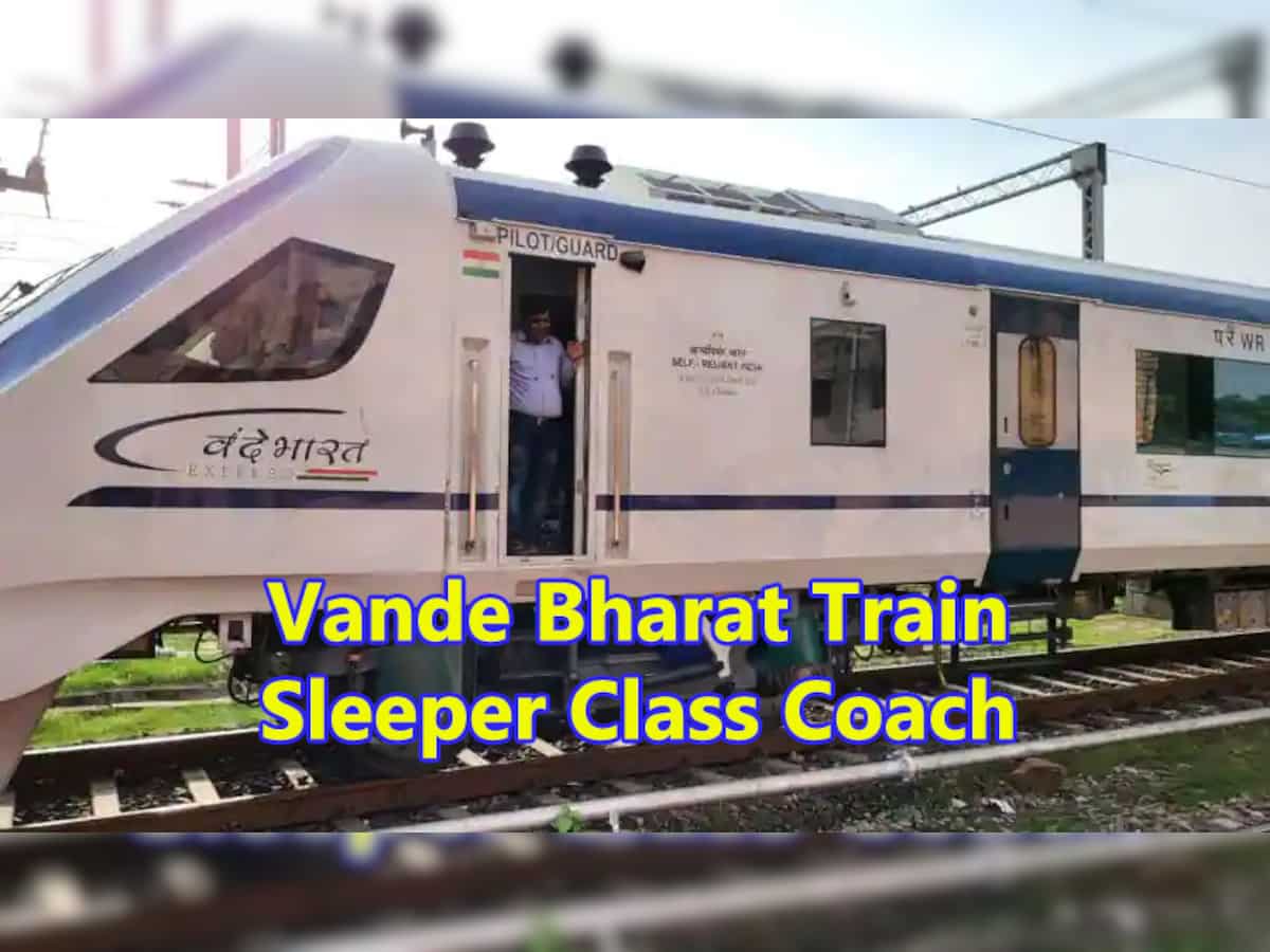 Vande Bharat Train: Sleeper Class coach to be added by Indian Railways ...