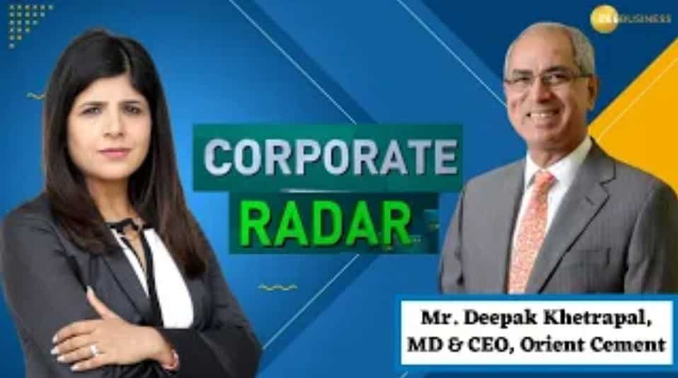Corporate Radar: Mr. Deepak Khetrapal, MD & CEO, Orient Cement Limited ...