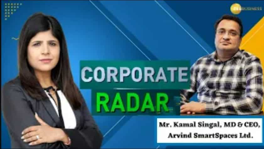 Corporate Radar: Mr. Kamal Singal, MD & CEO, Arvind SmartSpaces Ltd. In ...
