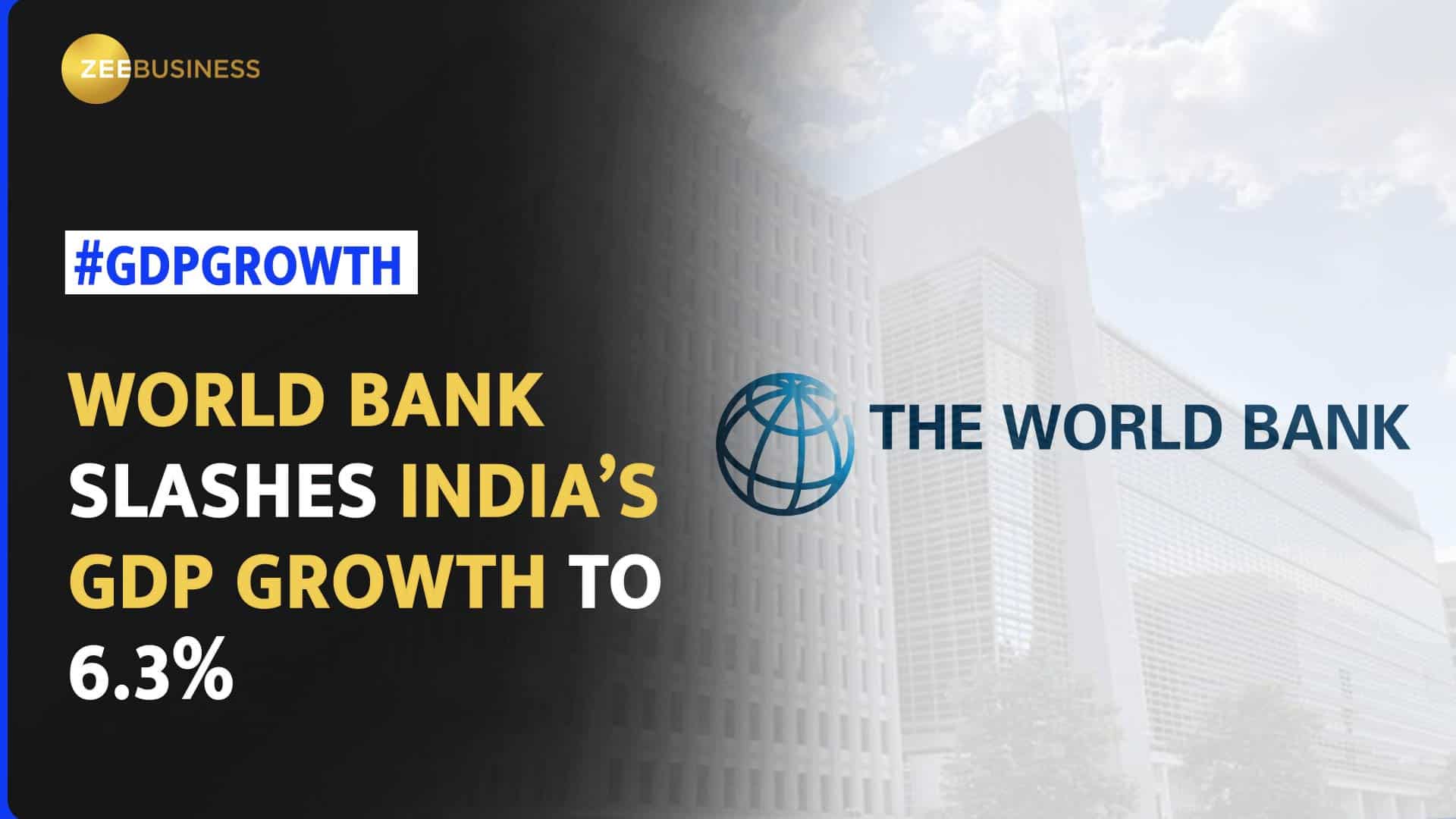India's GDP growth to slow down in FY24: World Bank report | Zee Business