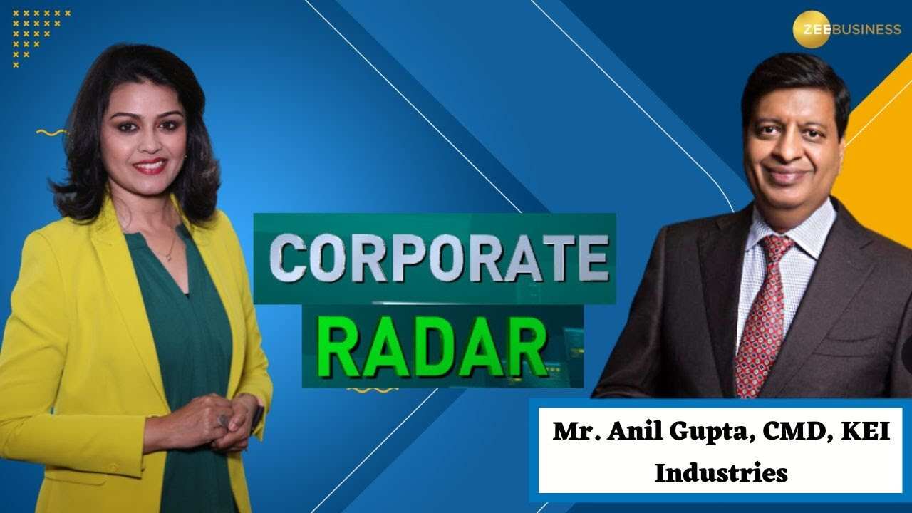 Corporate Radar: Mr. Anil Gupta, CMD, KEI Industries In Conversation ...