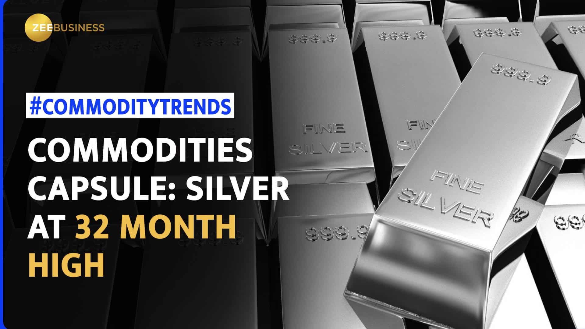 Commodities Capsule: Silver touches 32-month high, Crude Oil headed for 4th weekly rise | Zee ...