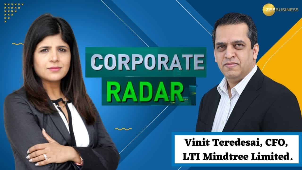 Corporate Radar: Vinit Teredesai, CFO, LTIMindtree Limited In Conversation With Zee Business ...