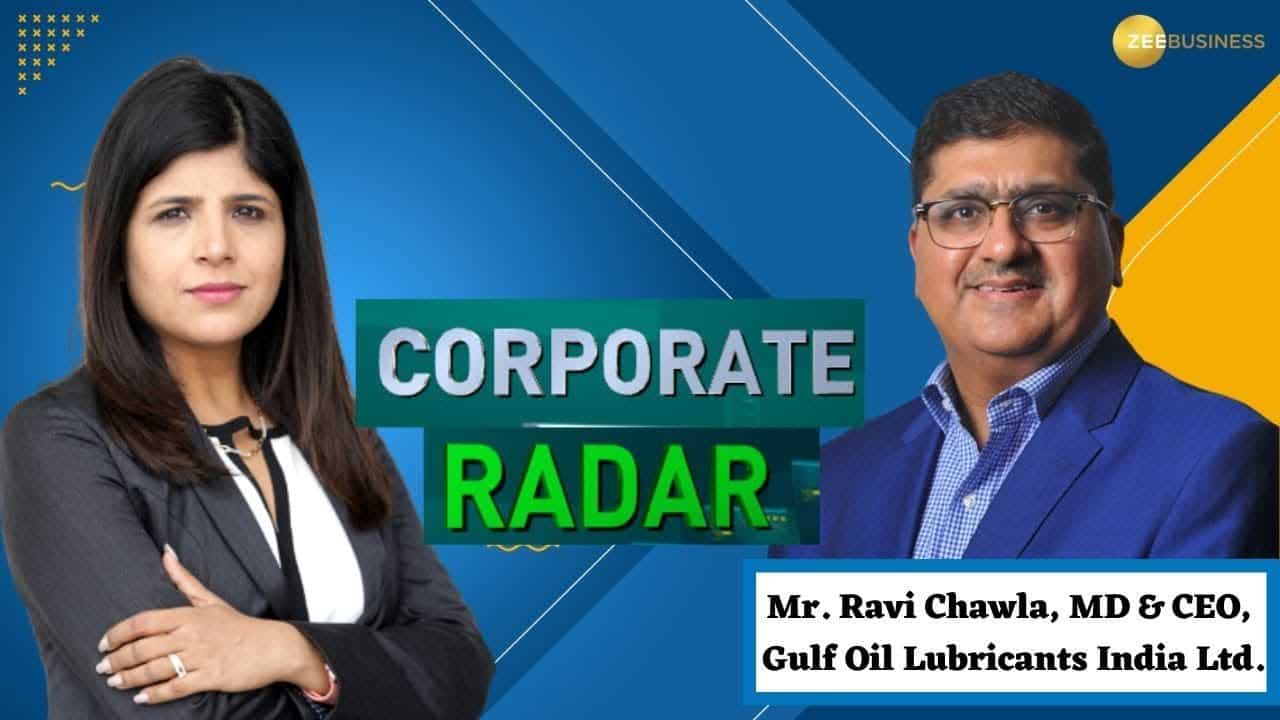 Corporate Radar: Mr. Ravi Chawla, MD & CEO, Gulf Oil In Conversation ...