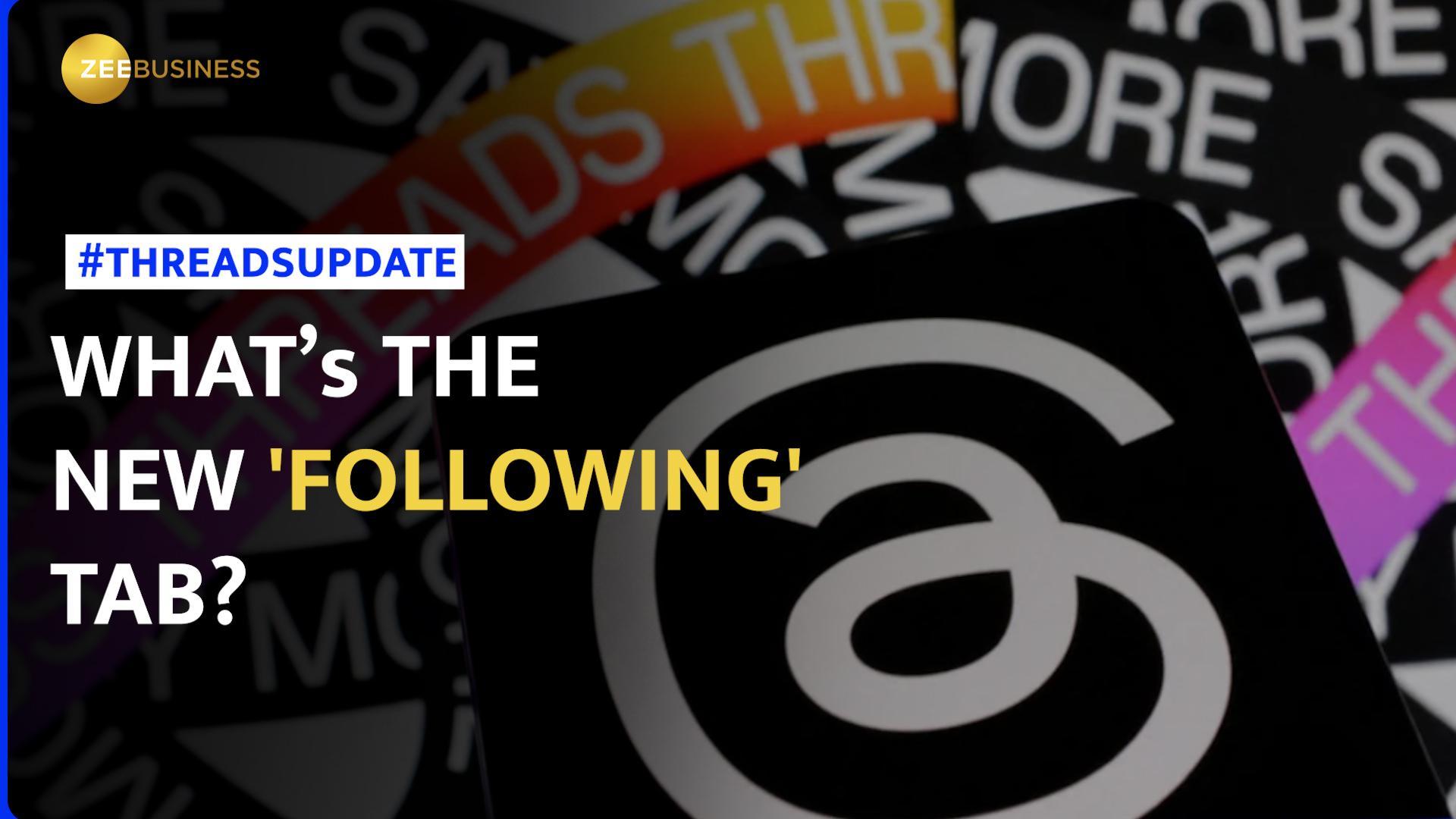 Threads rolls out new ‘Following' tab | Learn How To Use It | Zee Business