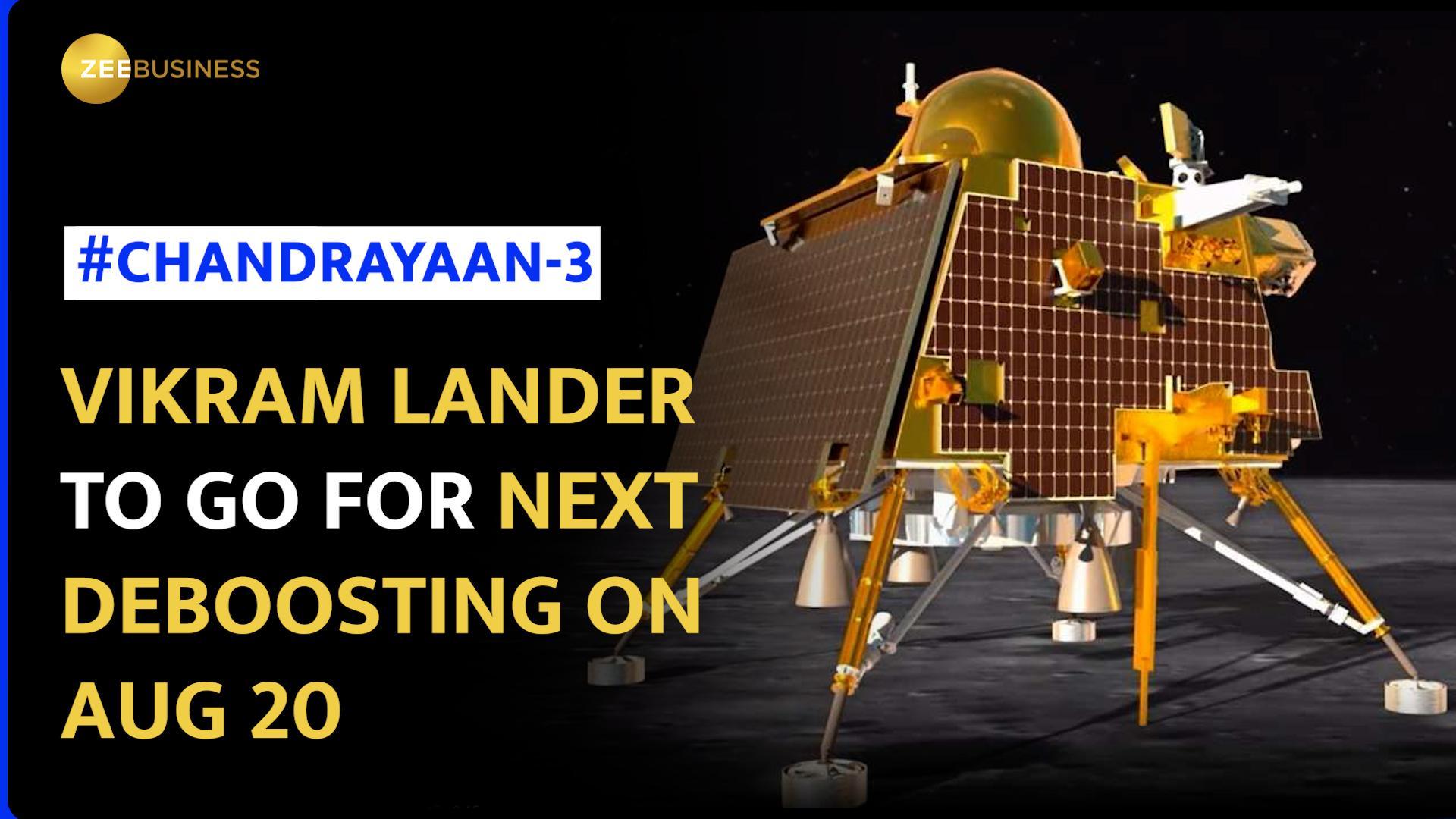 Chandrayaan-3 Update: Vikram Lander second deboosting scheduled on Aug ...