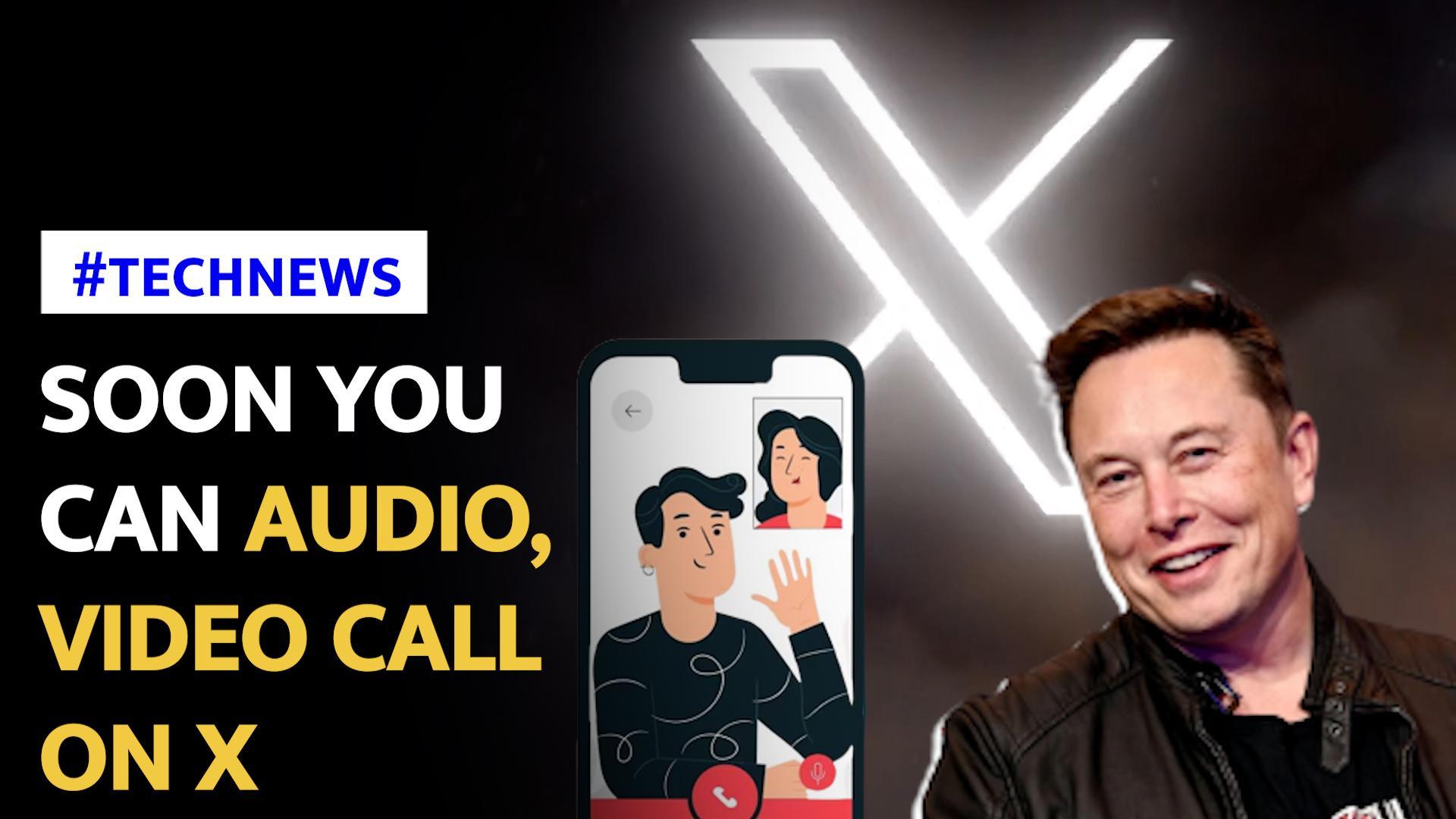 Elon Musk’s X to roll out audio, video calling without phone number ...