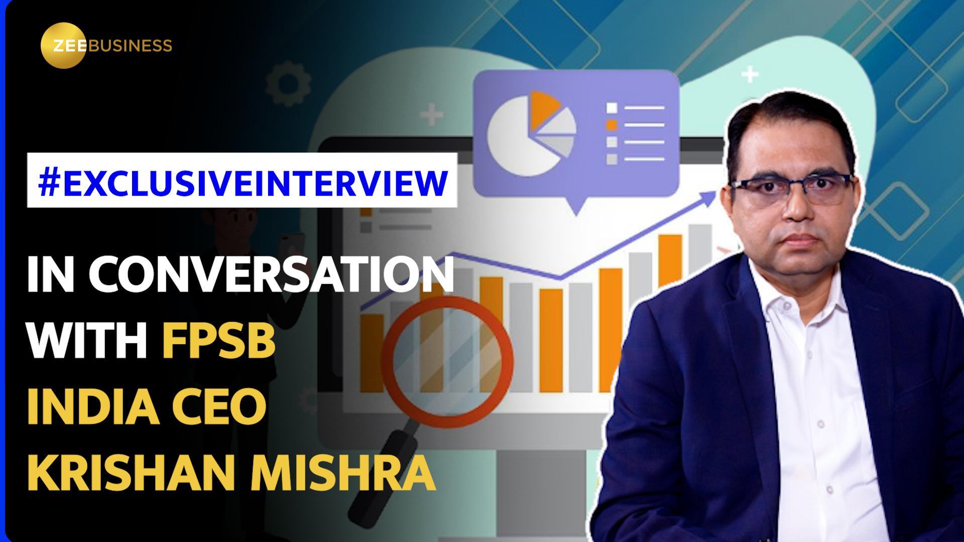 Exclusive: FPSB India CEO Krishan Mishra on A to Z of financial planning and why financial ...