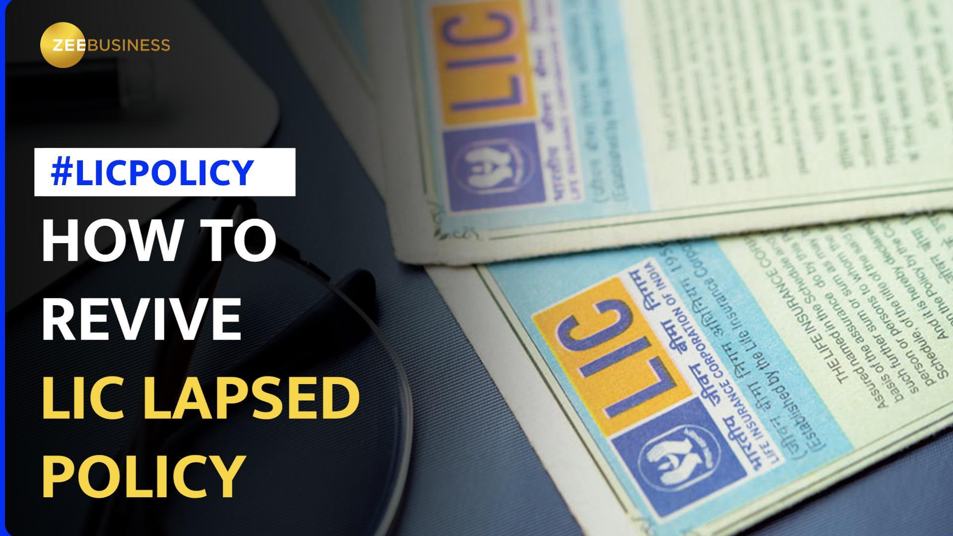 LIC revive lapsed policies: How to get your lapsed policy back in force ...