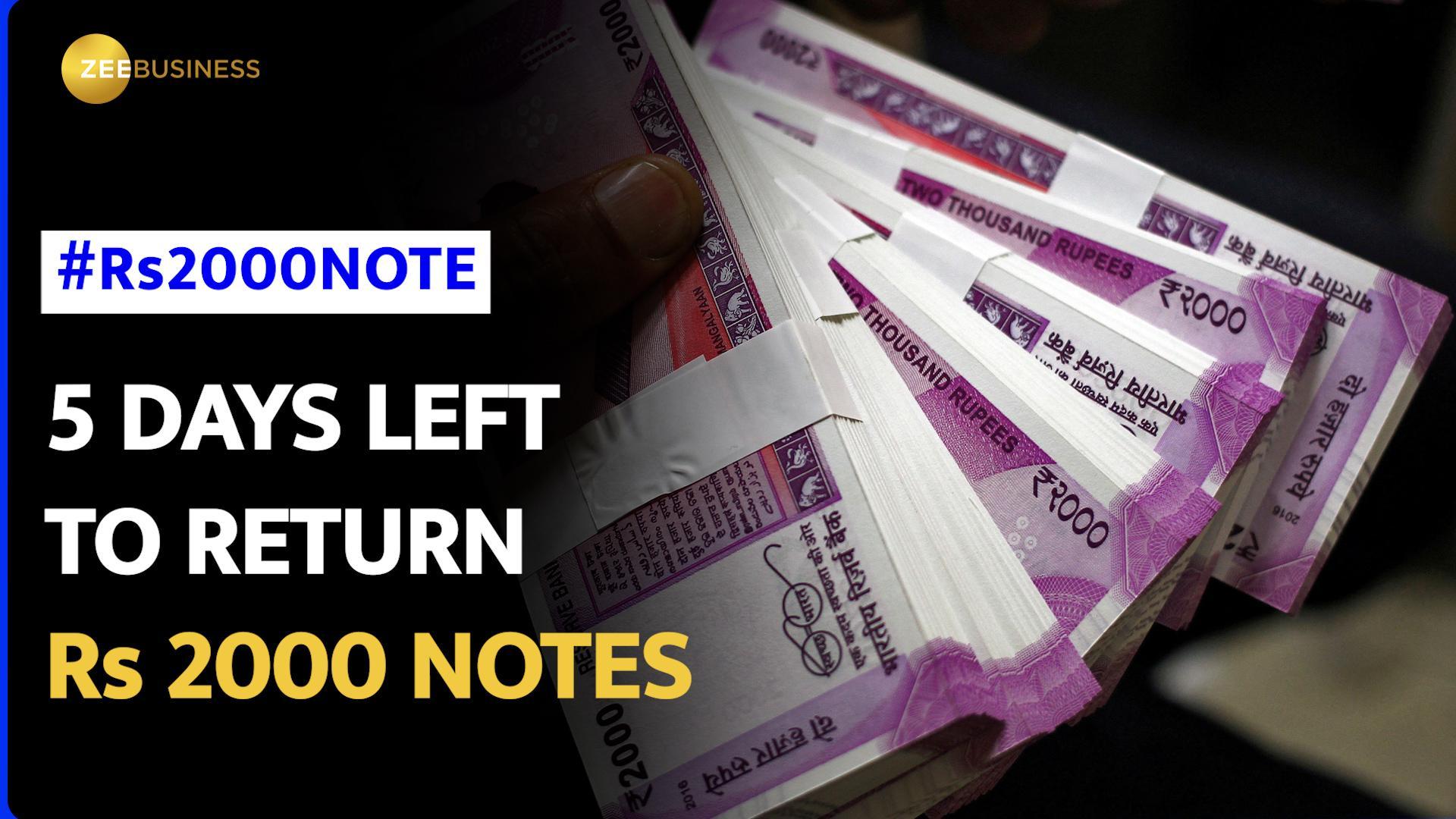 Rs 2000 Note Deadline: Indians Have 5 Days To Return $3 Billion Worth ...