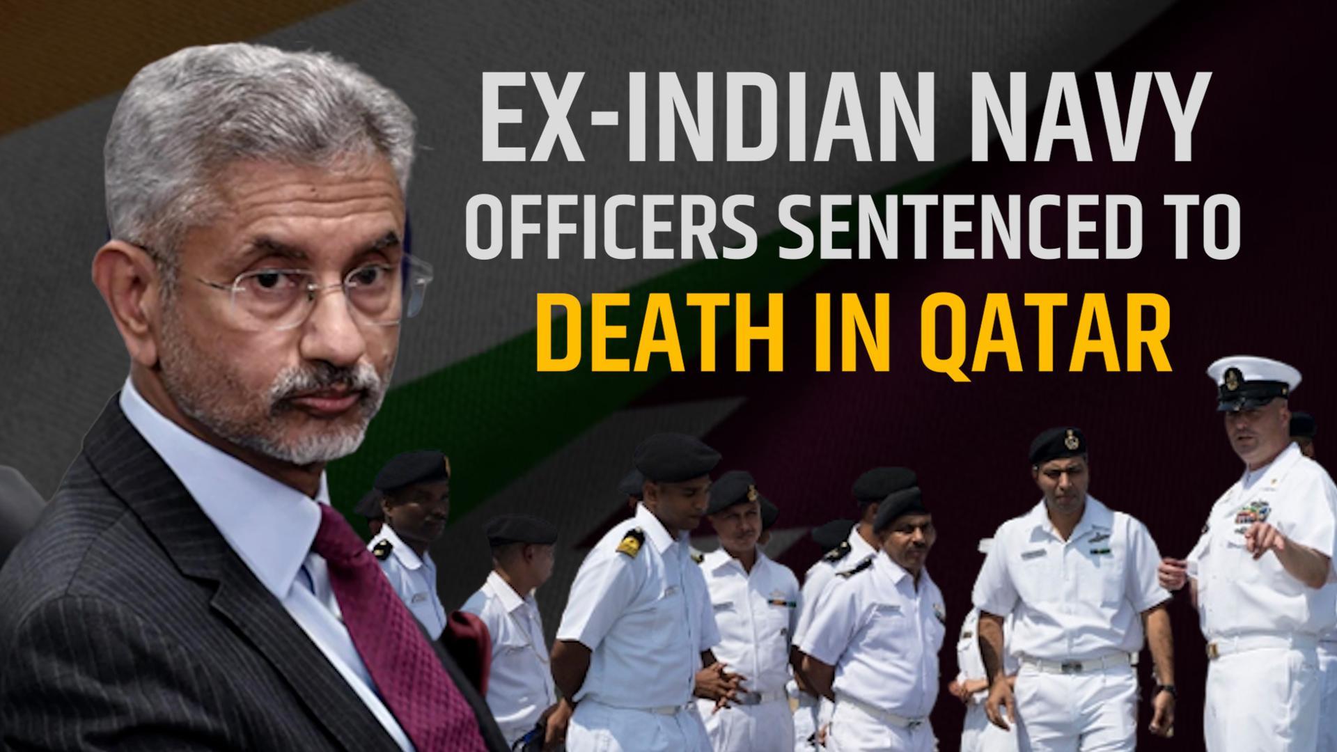 Former Indian Navy Officers Sentenced to Death in Qatar for Allegedly ...
