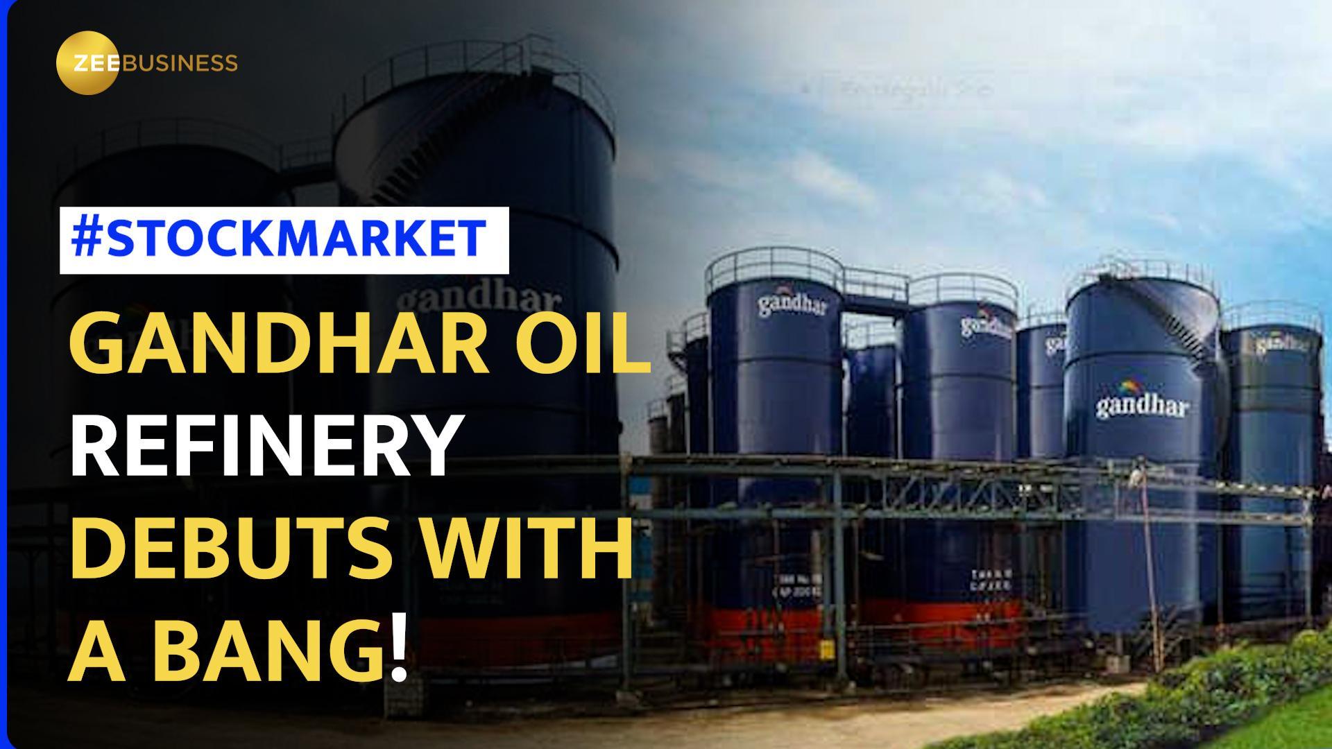 Gandhar Oil Refinery Makes A Stellar Debut; Lists At 76.3% Premium ...