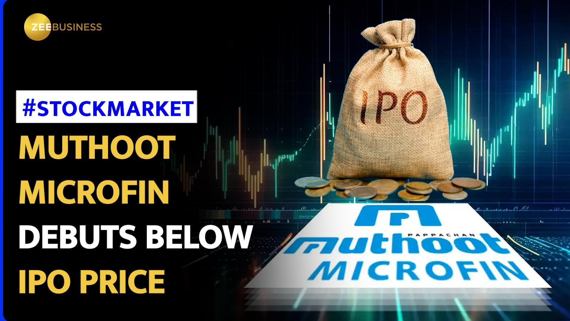 Muthoot Microfin IPO Stumbles on Stock Debut; Lists At 5.5% Discount ...