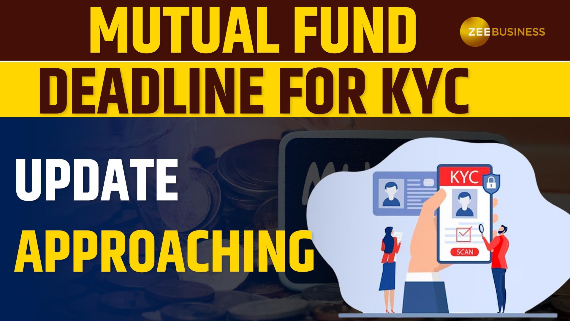 Mutual Fund Deadline Alert: Update Your KYC to Avoid Disruption in Mutual Fund Transactions ...