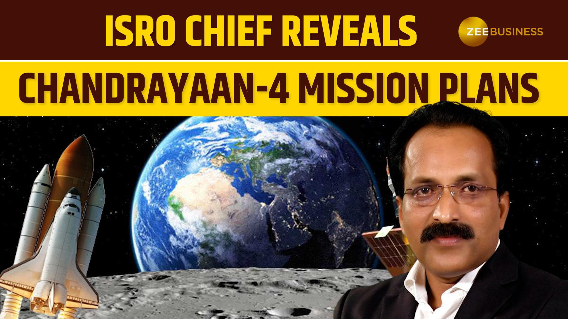ISRO Chief S Somanath Unveils Chandrayaan-4 Mission Plans for Lunar Exploration | Zee Business
