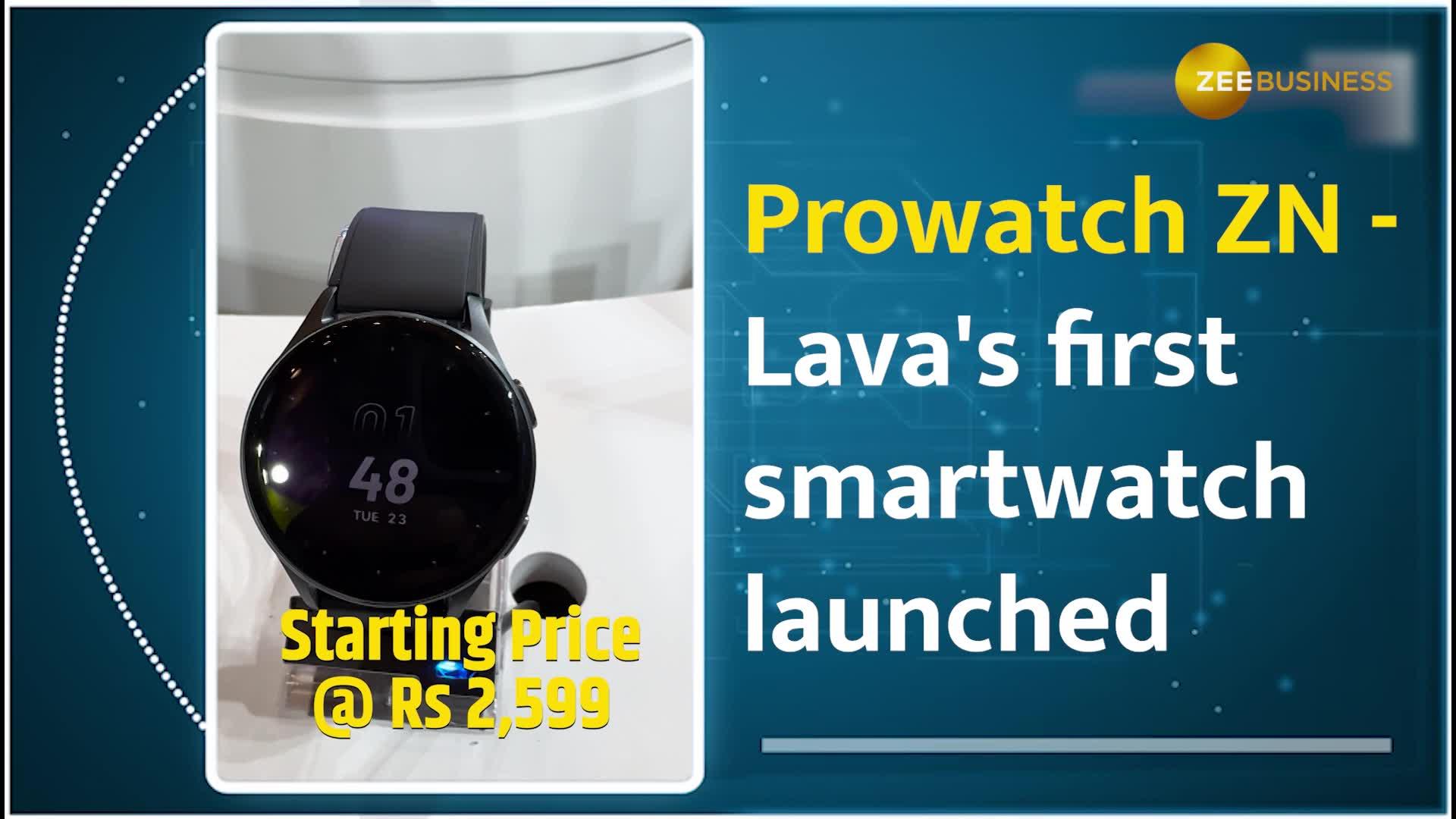 Lava Prowatch ZN launched at Rs 2,599 - Gorilla Glass 3 protection, 24 months warranty and much ...