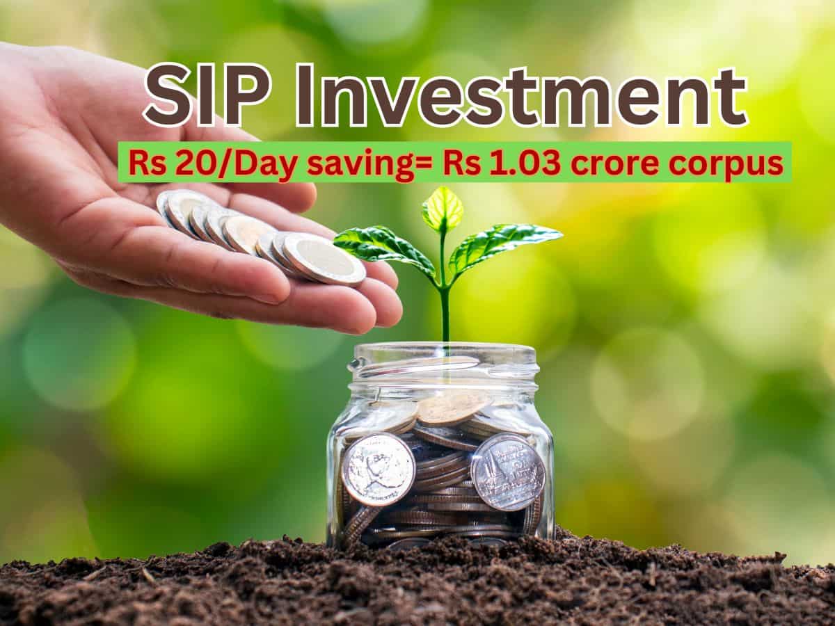 SIP Returns: Rs 20/day savings can take your corpus to Rs 1.03 crore ...