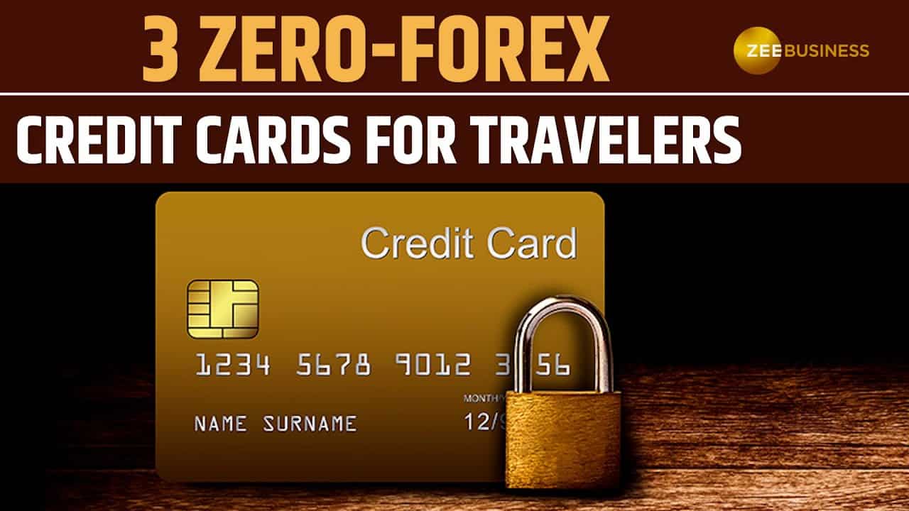 Top Zero-Forex Cards for Travelers | Zee Business
