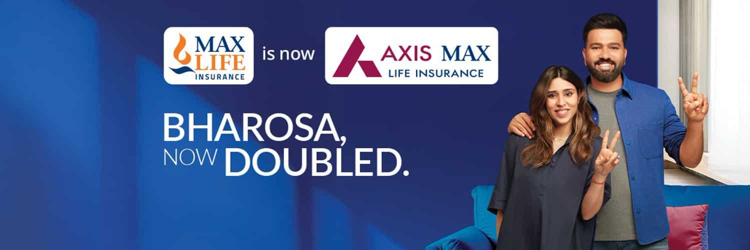 Max Life joins Axis to become Axis Max Life Insurance: Upholding the ...