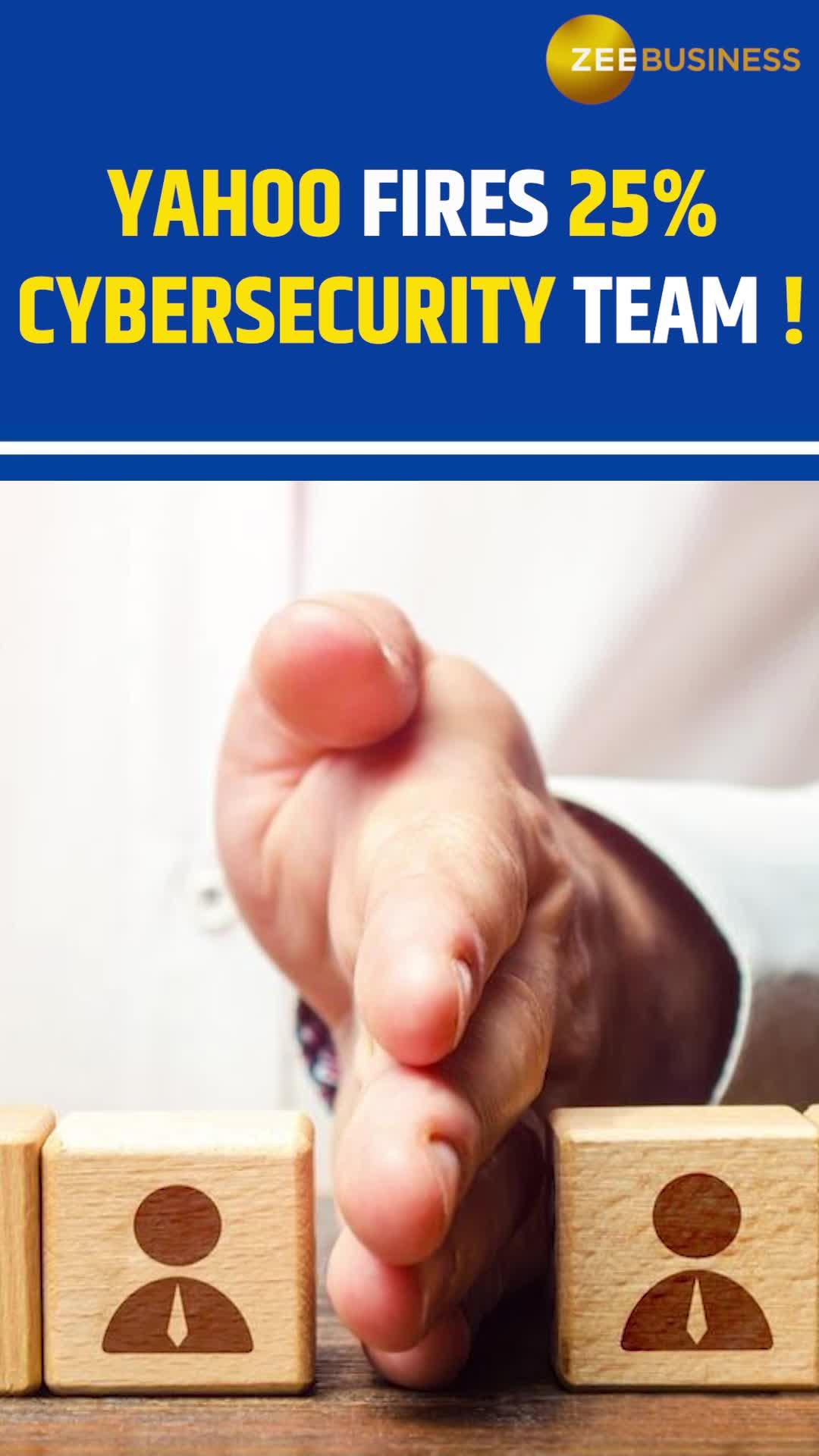 Yahoo fires 25% cybersecurity team! | Zee Business