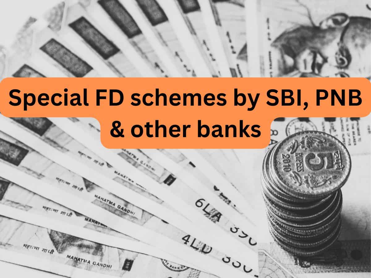 Special FD schemes: Know what banks like SBI, PNB, Canara Bank, HDFC ...