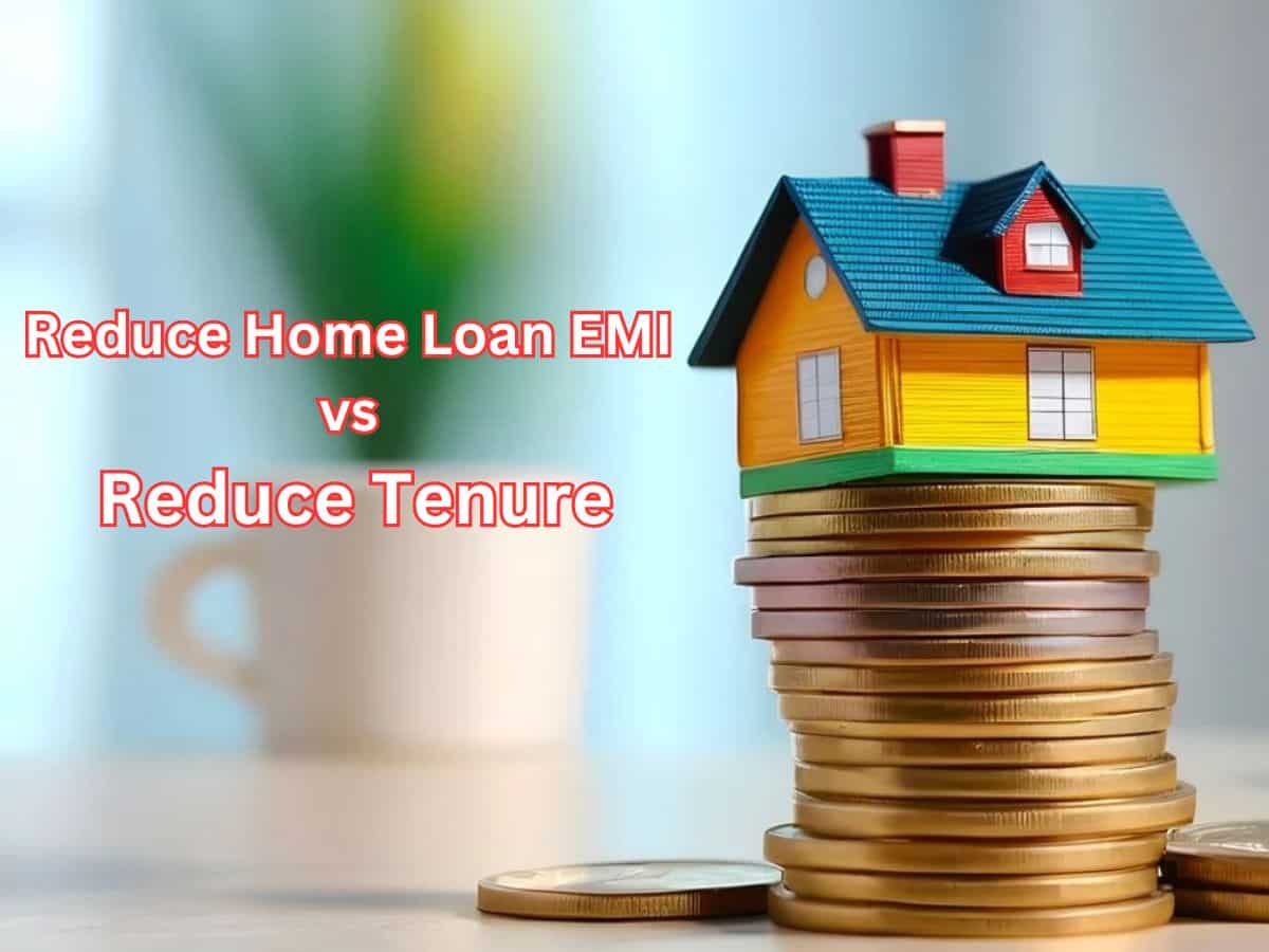Reduce Home Loan EMI vs Reduce Tenure: Which prepayment option can help ...