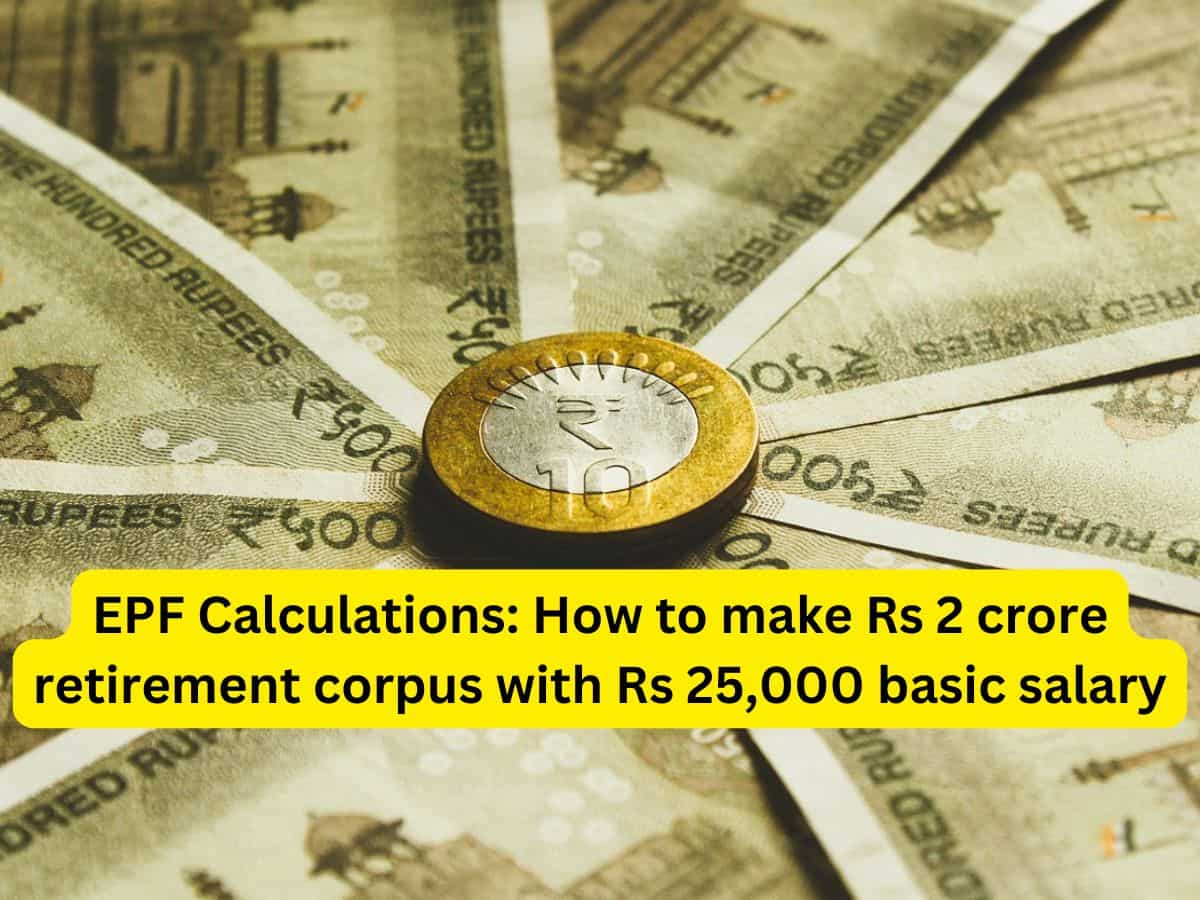 EPF Calculations: Here's how you can accumulate over Rs 2 crore retirement corpus with basic ...
