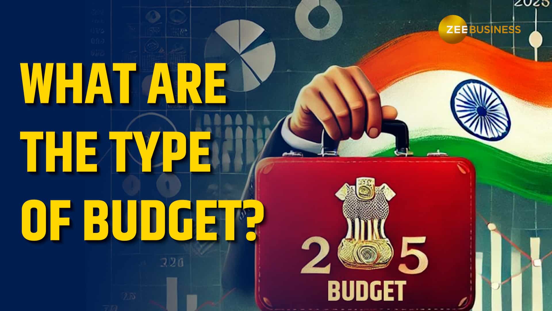 Union Budget 2025 : Understanding Different Types of Budgets | Zee Business