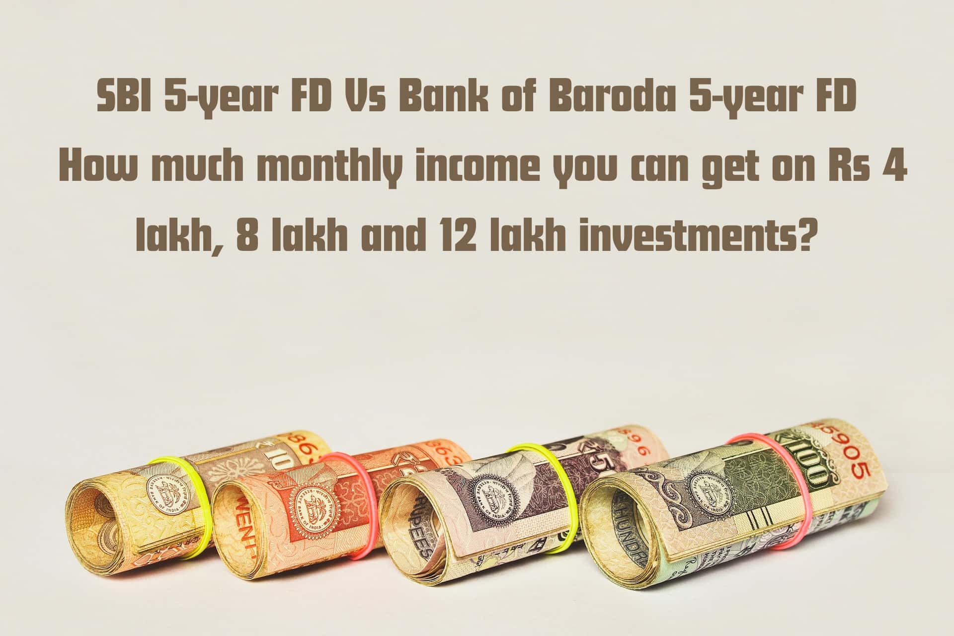 SBI 5-year FD Vs Bank of Baroda 5-year FD: How much monthly income you can get on Rs 4 lakh, 8 ...