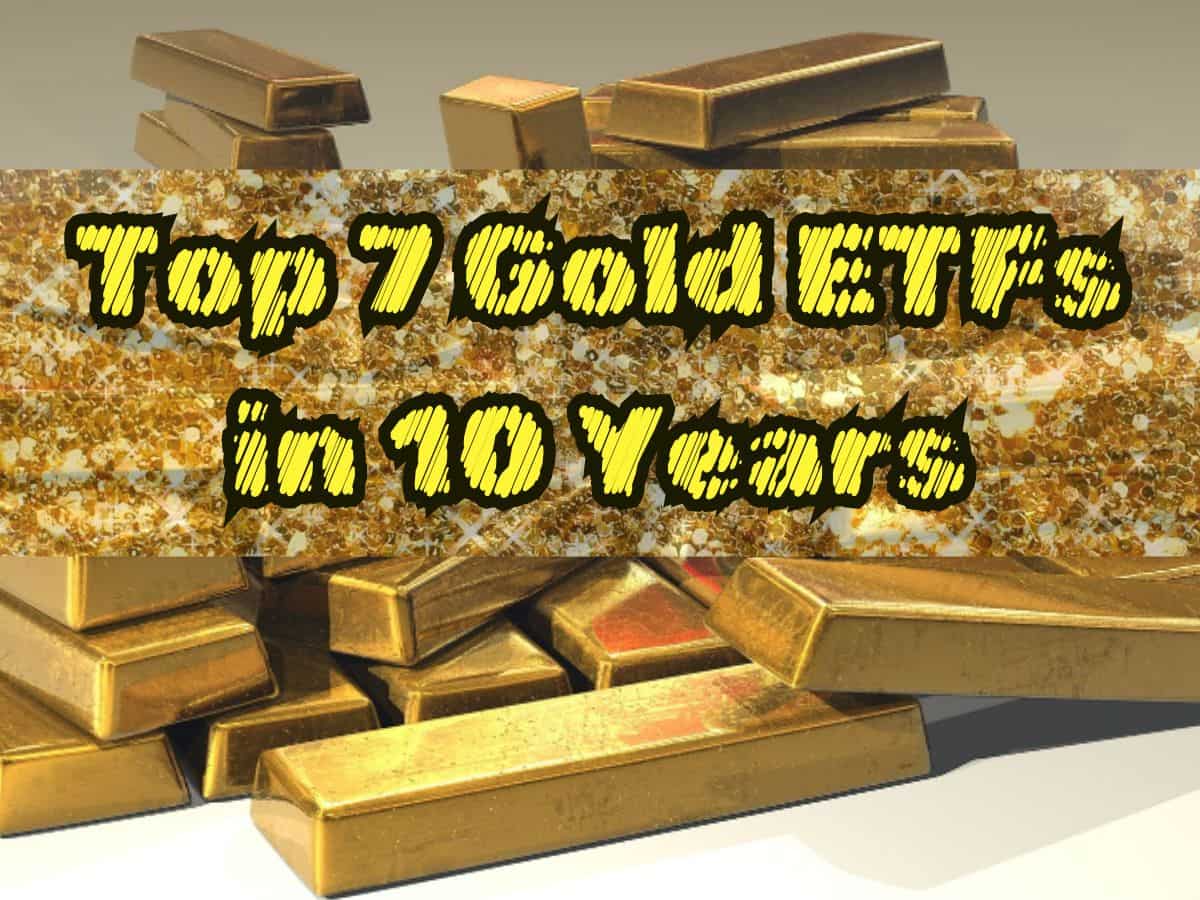Top 7 Gold ETFs With Highest Returns in 10 Years: Know which of them ...
