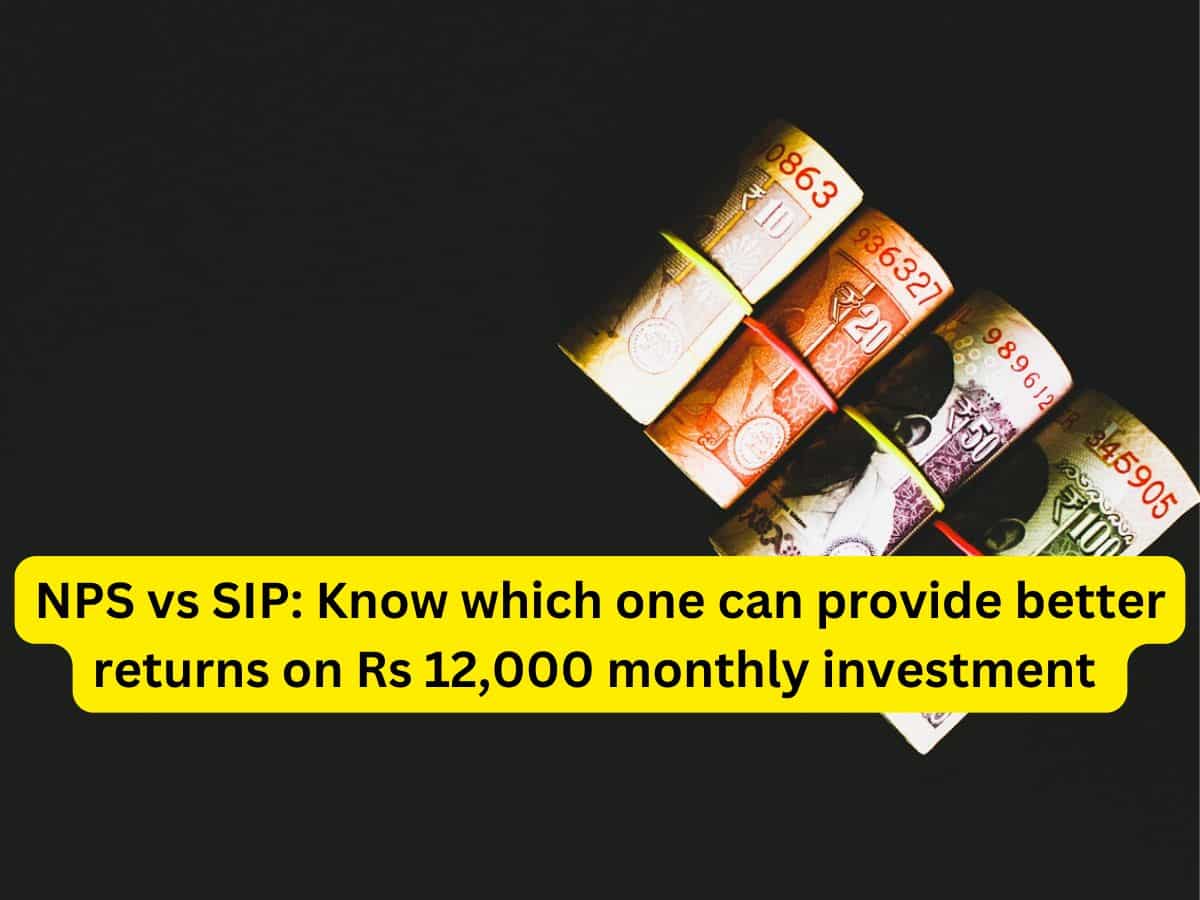 NPS vs SIP: Know which one can create higher corpus on Rs 12,000 ...