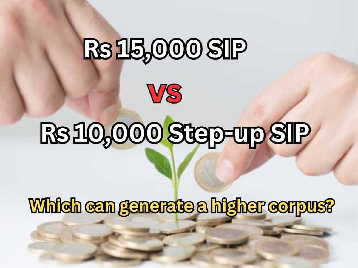 Rs 15,000 SIP vs Rs 10,000 Step-up SIP: Which can build a higher corpus ...