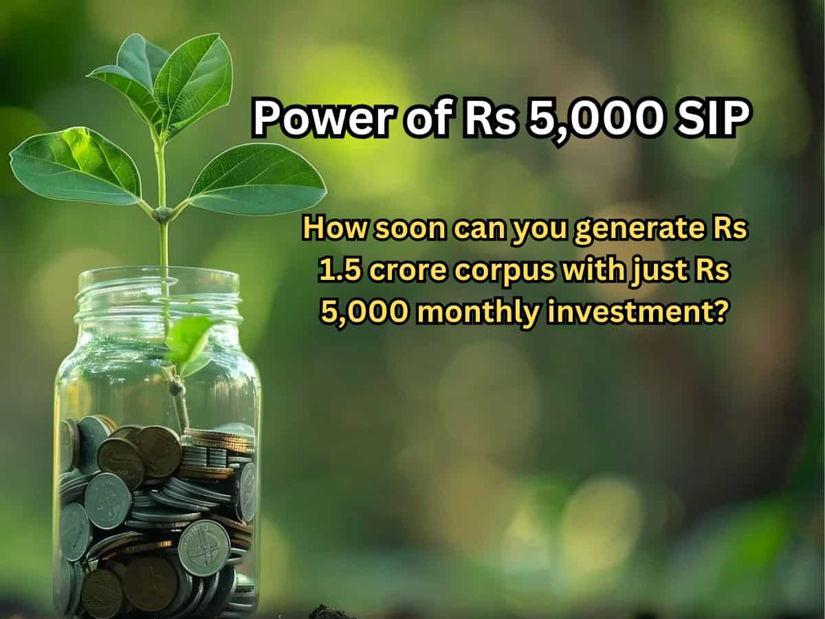 Power of Rs 5,000 SIP: How soon can you generate Rs 1.5 crore corpus ...
