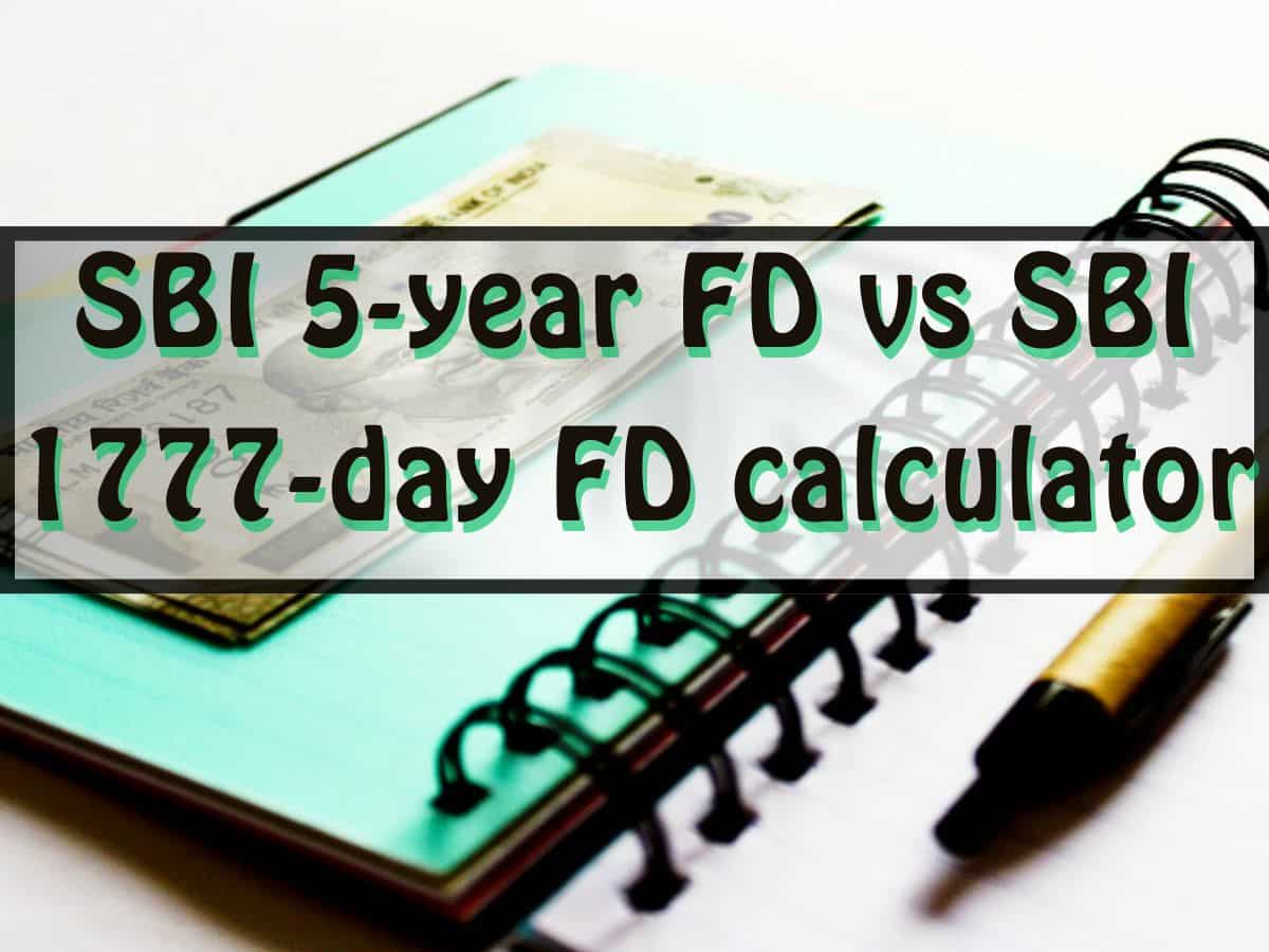 SBI 5-year FD vs SBI 1777-day FD: Which can generate higher return on investments of Rs 2.5 lakh ...