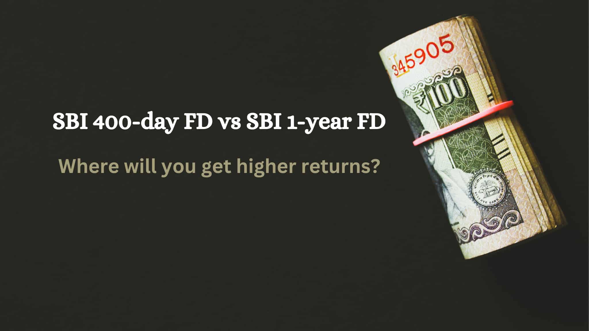 SBI 400-day FD vs SBI 1-year FD: Where will you get higher returns for short-term needs on Rs 2 ...