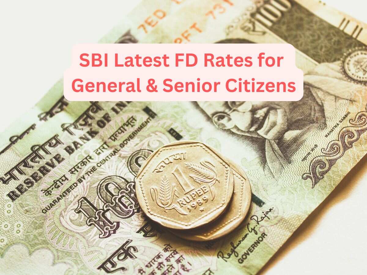 SBI Latest FD Rates: Know what senior citizens and others can get on Rs ...