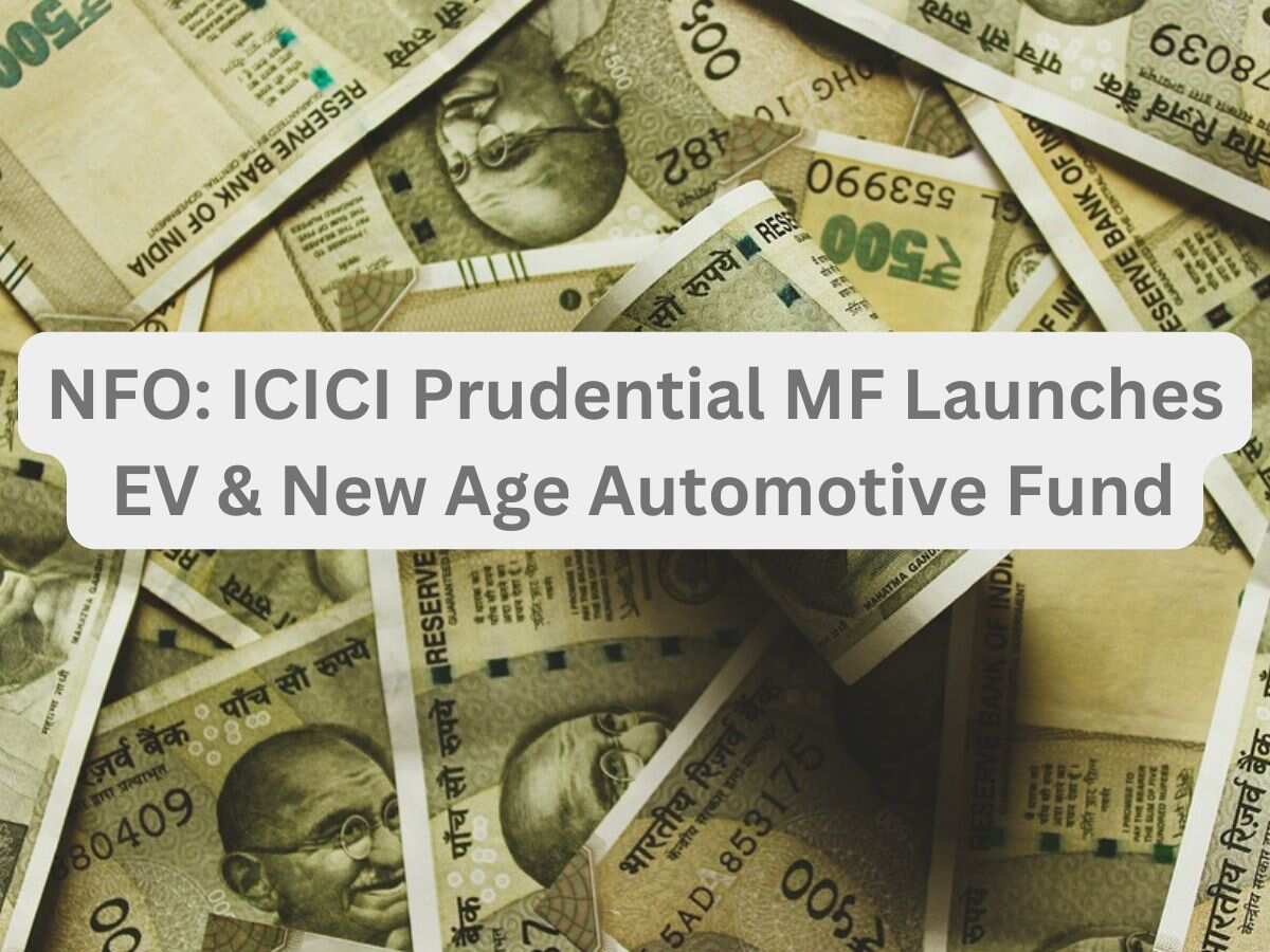 NFO Alert! ICICI Prudential MF launches EV & New Age Automotive fund ...