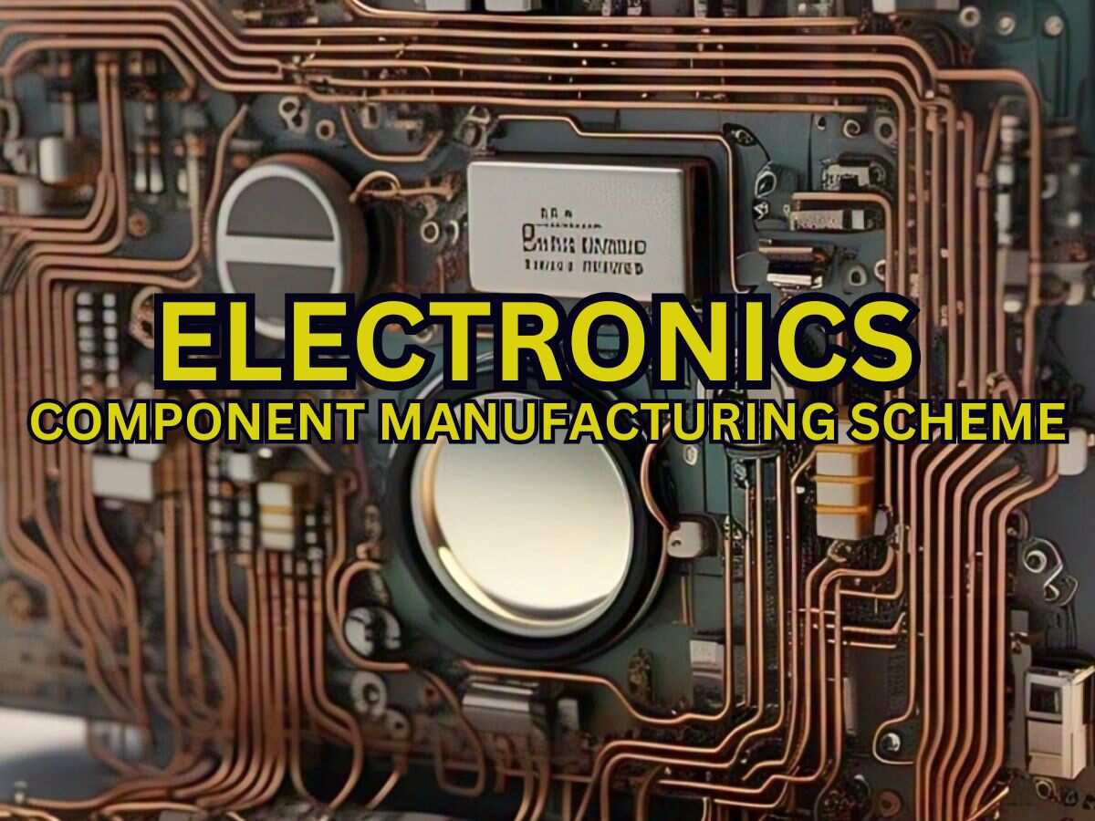 Cabinet gives nod to Electronics Component Manufacturing Scheme with Rs ...