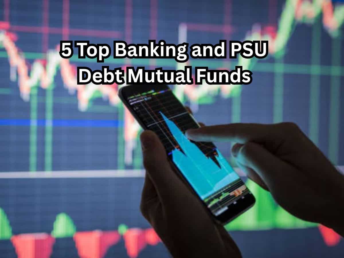 Top 5 Banking and PSU Debt Mutual Funds With Highest Returns in 5 Years ...