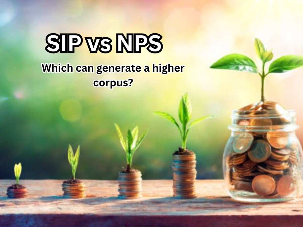 SIP vs NPS: Which can generate a higher corpus on Rs 15,000 monthly ...